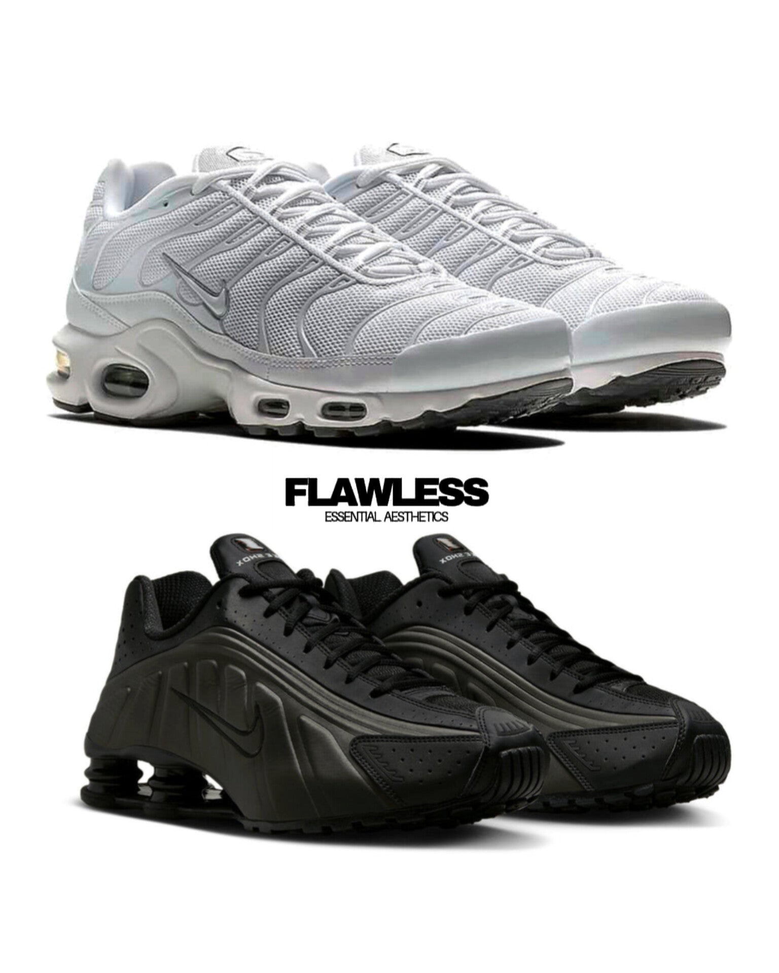 Nike TN Plus "All White" and Nike Shox R4 "All Black" – FLAWLESS